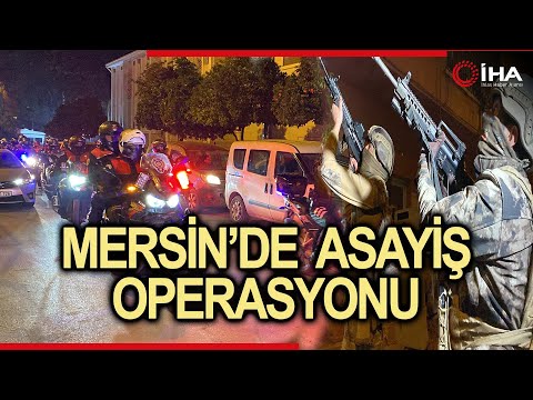 Mersin'de Asayiş Operasyonu: 25 Gözaltı Kararı