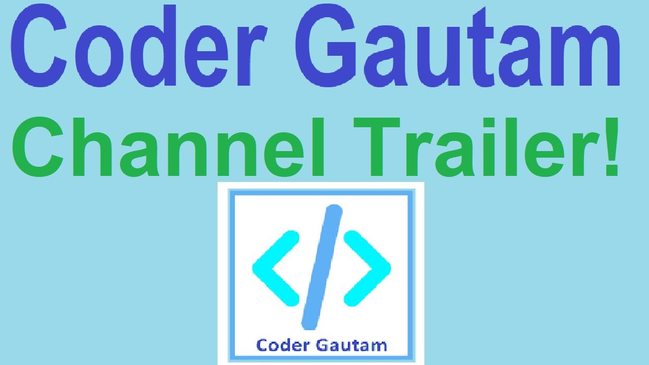 Welcome to Coder Gautam(channel trailer) - YouTube