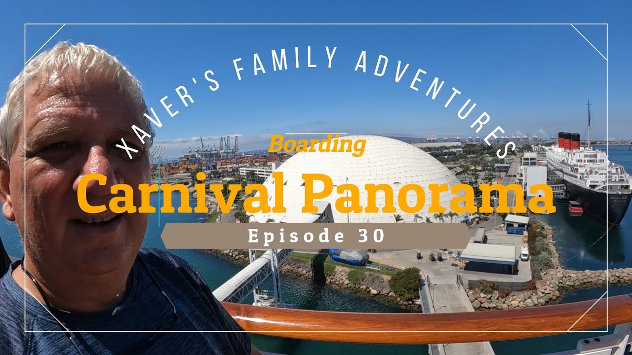 #30 Boarding Carnival Panorama at Long Beach 🇺🇸 Xaver's Family ...