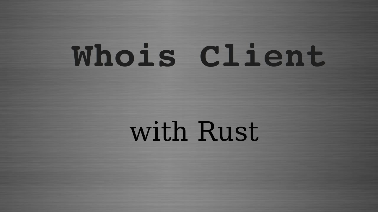 Whois Client in Rust - YouTube