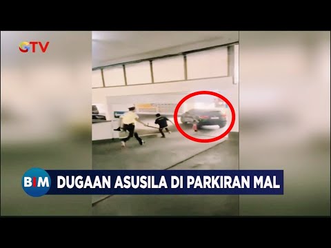 Heboh Sejoli Mesum di Parkiran Mal Bandung hingga Dikejar Satpam - BIM 18/06