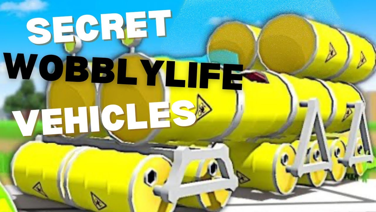 Wobbly Life Secret Vehicles - YouTube