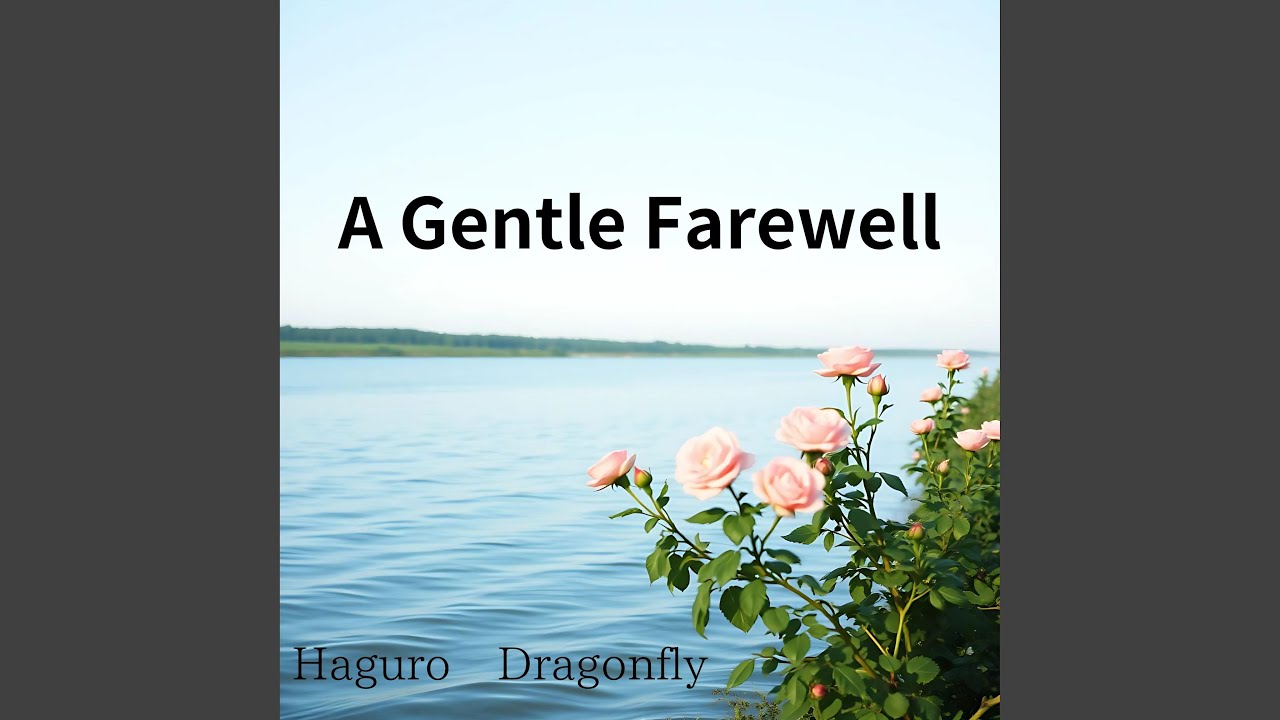 A Gentle Farewell - YouTube