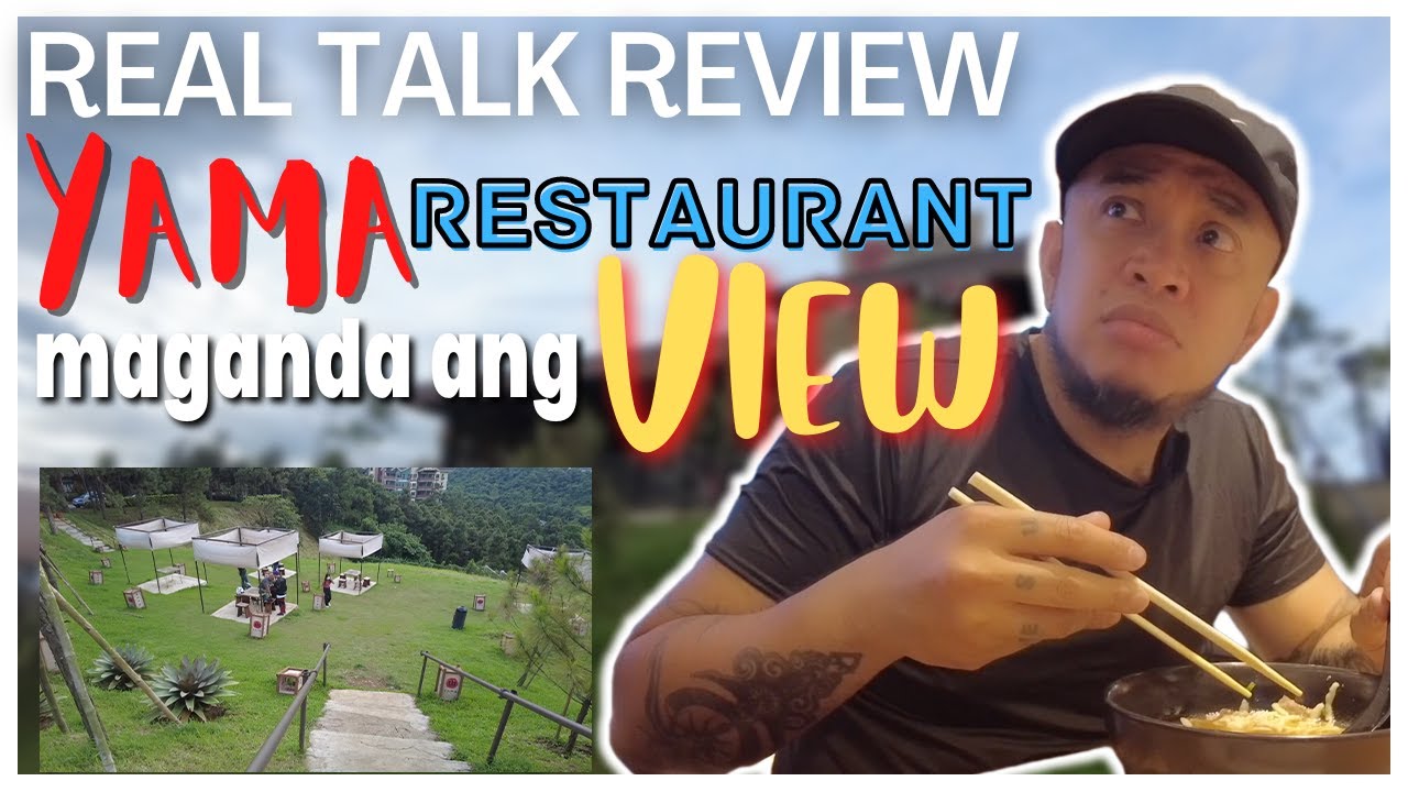 REAL TALK REVIEW - YAMA Restaurant maganda ang VIEW - YouTube