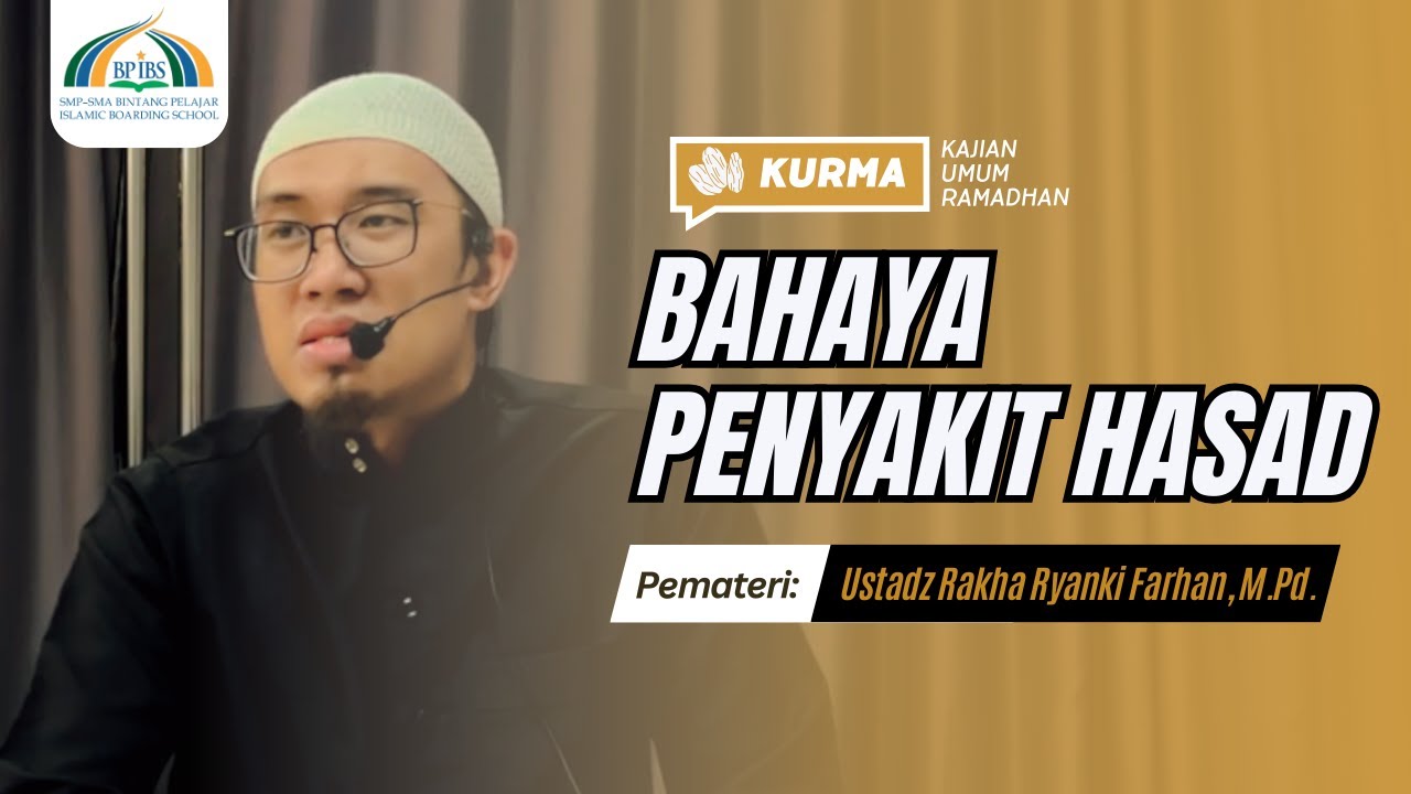 Bahaya Penyakit Hasad | Ustadz Rakha Ryanki Farhan, M.Pd. - YouTube