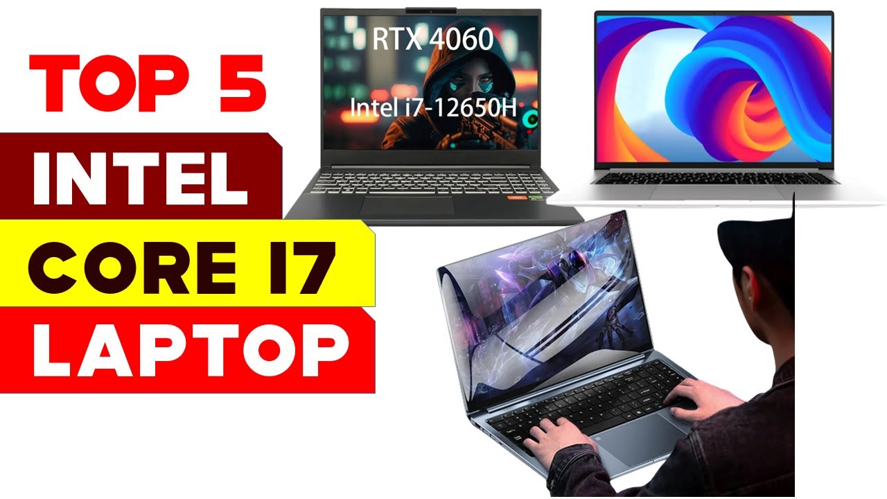 Top 5 Intel Core i7 Laptops 2024 | Unleash Powerhouse Performance - YouTube