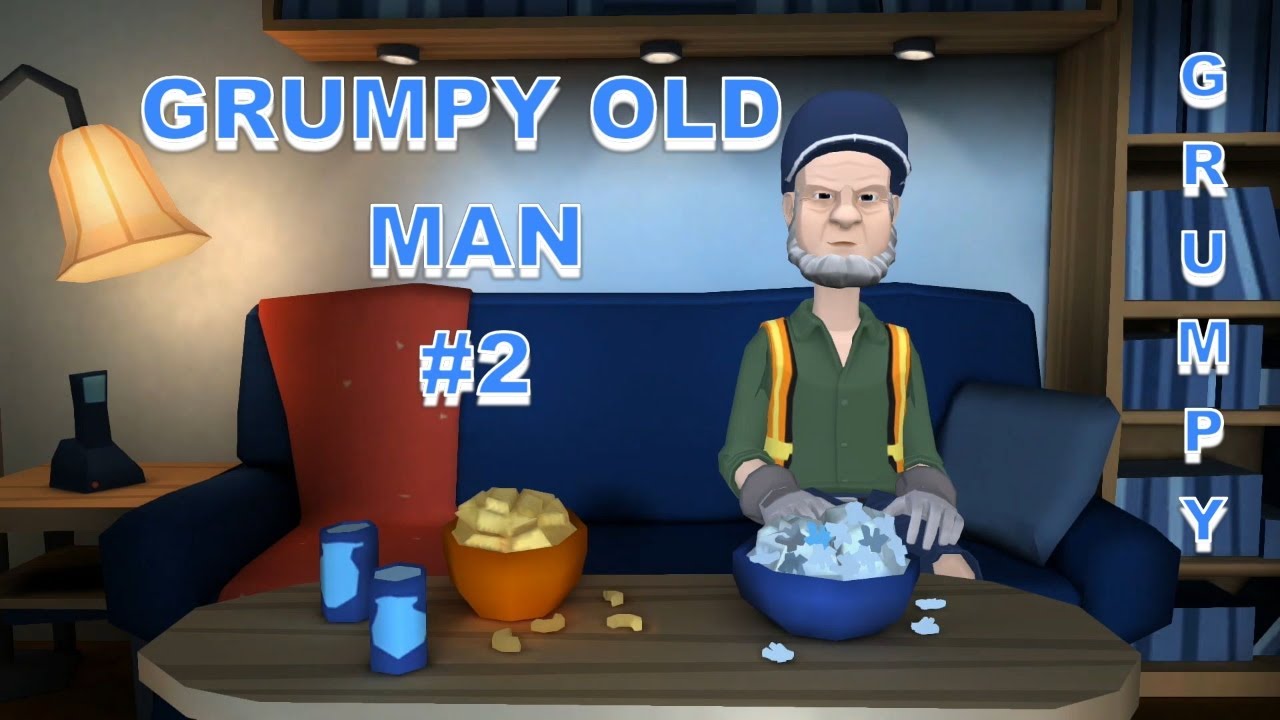 GRUMPY OLD MAN #2 - YouTube