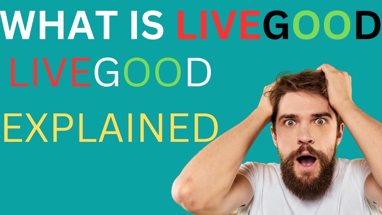 What Is Livegood | Livegood Expained For Beginners - YouTube