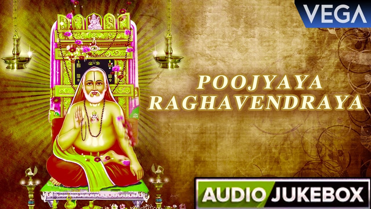 Poojyaya RaghavendrayaSwamy Songs Jukebox |Raghavendra Swamy Songs ...