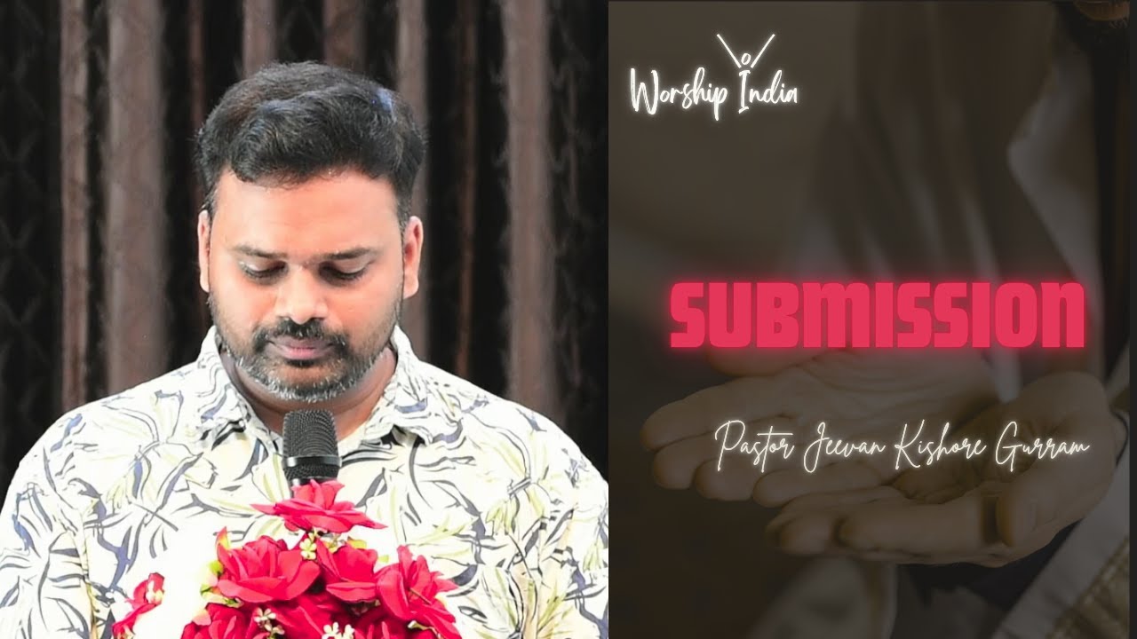SUBMISSION | Sunday Church Service - Worship India | Pr.Jeevan Kishore Gurram | - YouTube