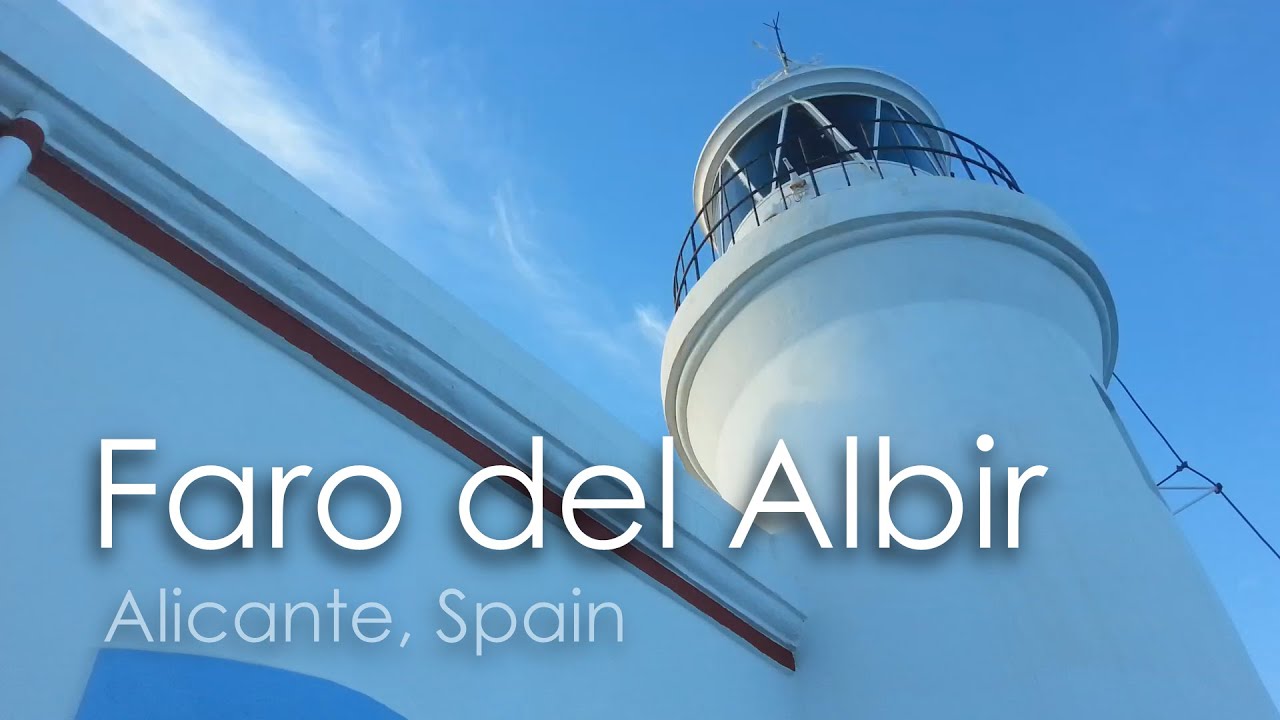 FARO DEL ALBIR. Alicante, España - YouTube