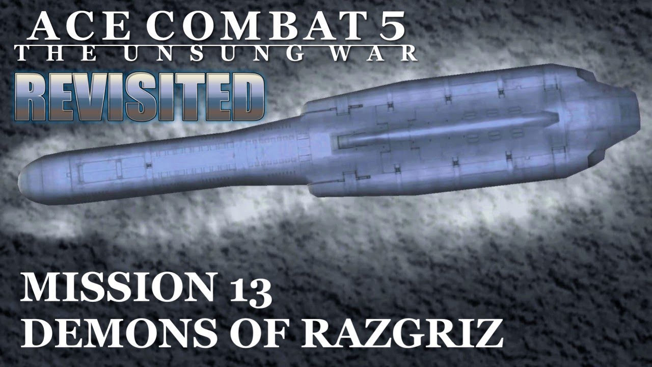 ACE COMBAT 5 Revisited - Mission 13: Demons of Razgriz - YouTube