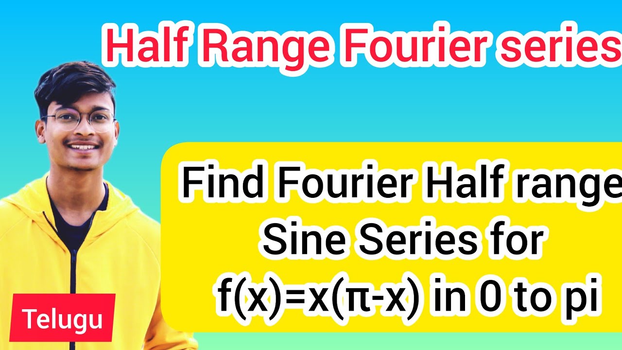 P2 Find Fourier Half Range Sine Series For F x x x In 0 To YouTube p2-find-fourier-half-range-sine-series-for-f-x-x-x-in-0-to-youtube