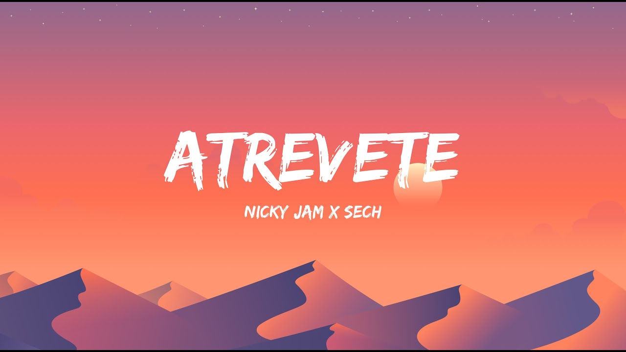 Nicky Jam x Sech – Atrévete (Letra/Lyrics) - YouTube