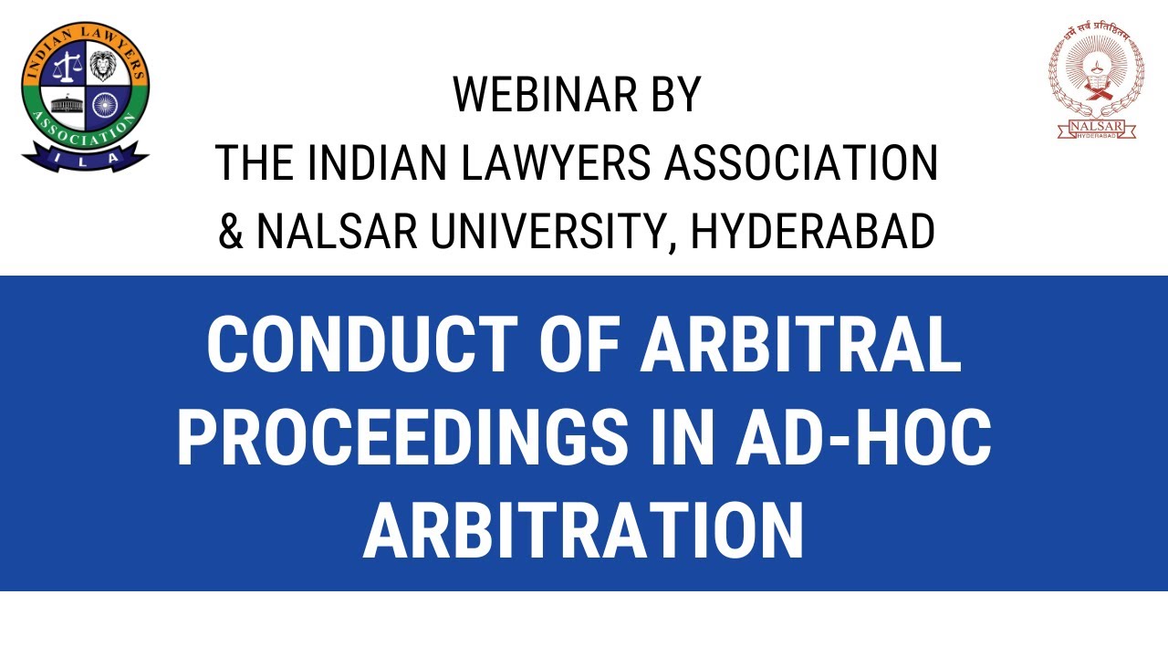 Webinar on Conduct of Arbitral Proceedings in AdHoc Arbitration - YouTube