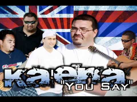Ka'ena - You Say
