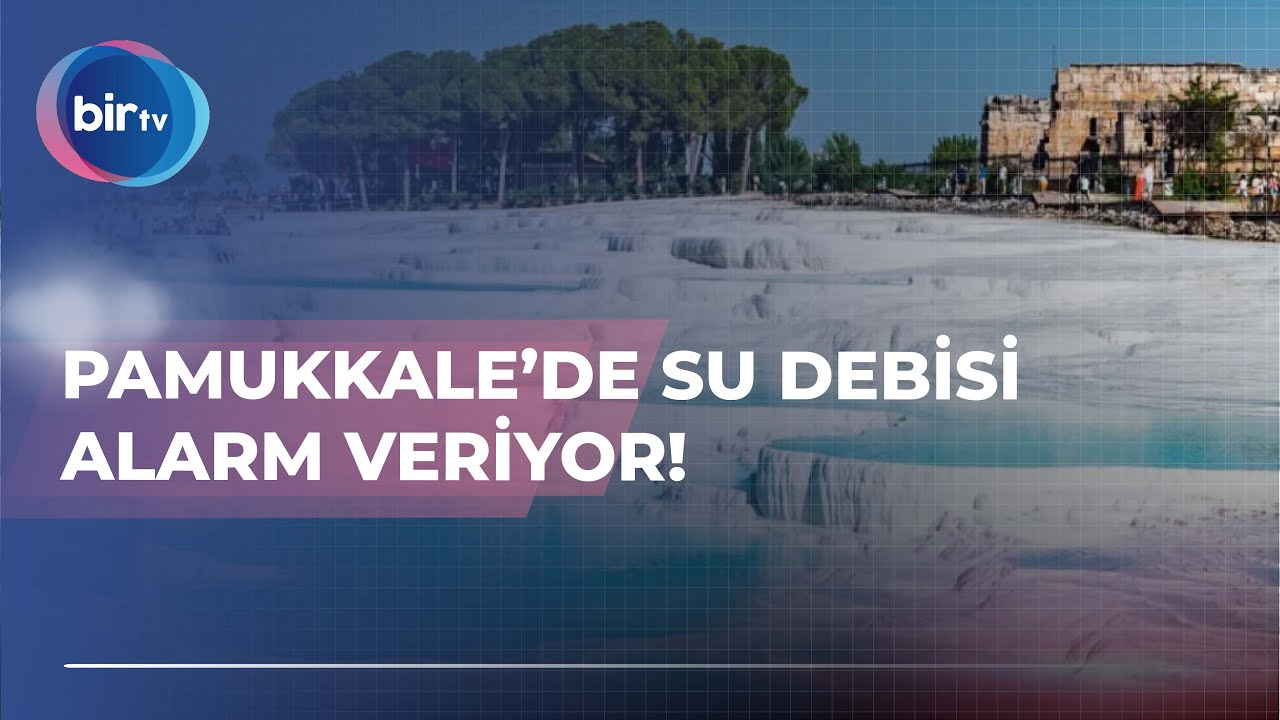 PAMUKKALE’DE SU DEBİSİ ALARM VERİYOR! - YouTube