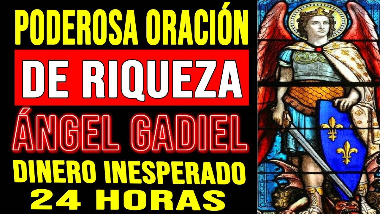 ÁNGEL GADIEL HAZ QUE RECIBA RIQUEZAS EN 24 HORAS!! ORACIÒN ÀNGEL DE LA ...