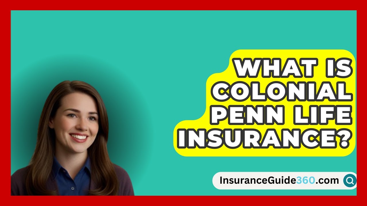 What Is Colonial Penn Life Insurance? - InsuranceGuide360.com - YouTube