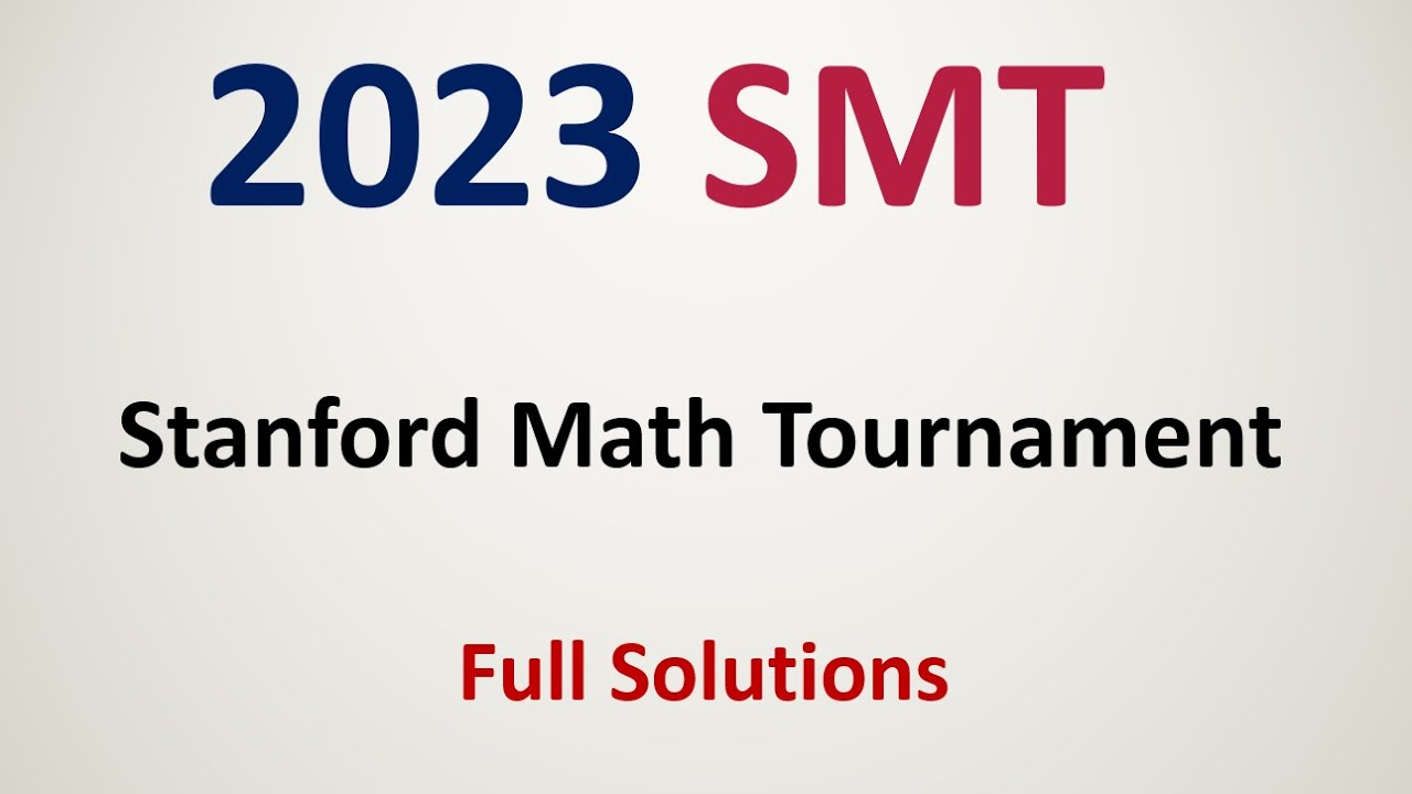 2023 SMT Stanford Math tournament full solutions problems Mathematical ...