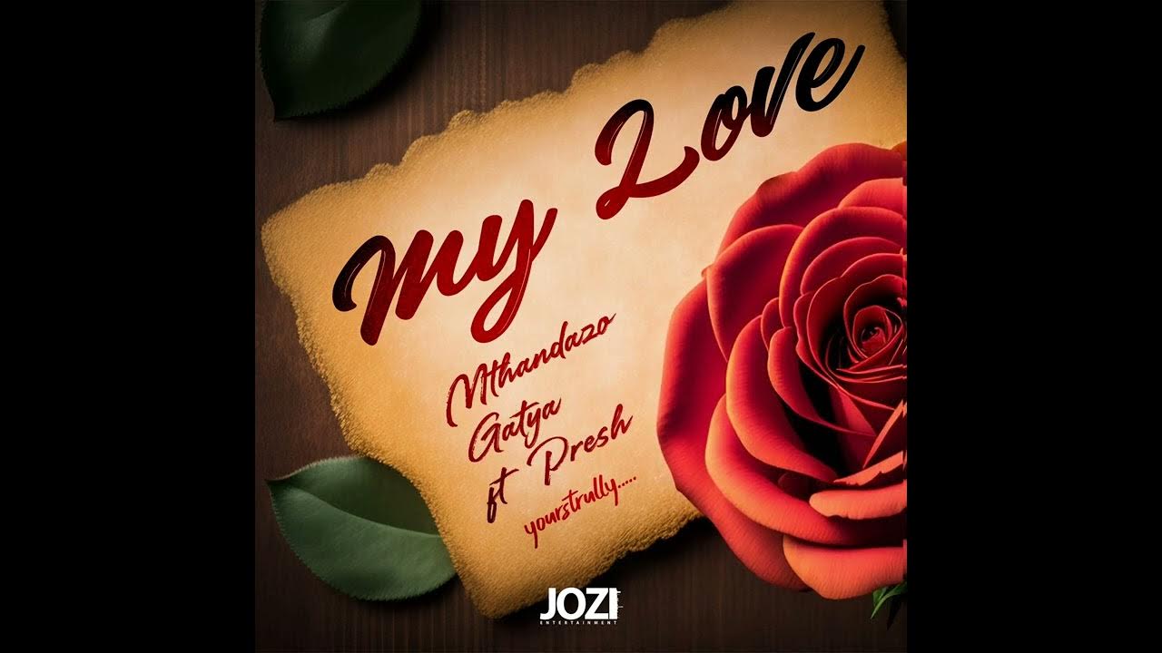 MTHANDAZO GATYA FT PRESH -MY LOVE (VIZUALIZER) - YouTube