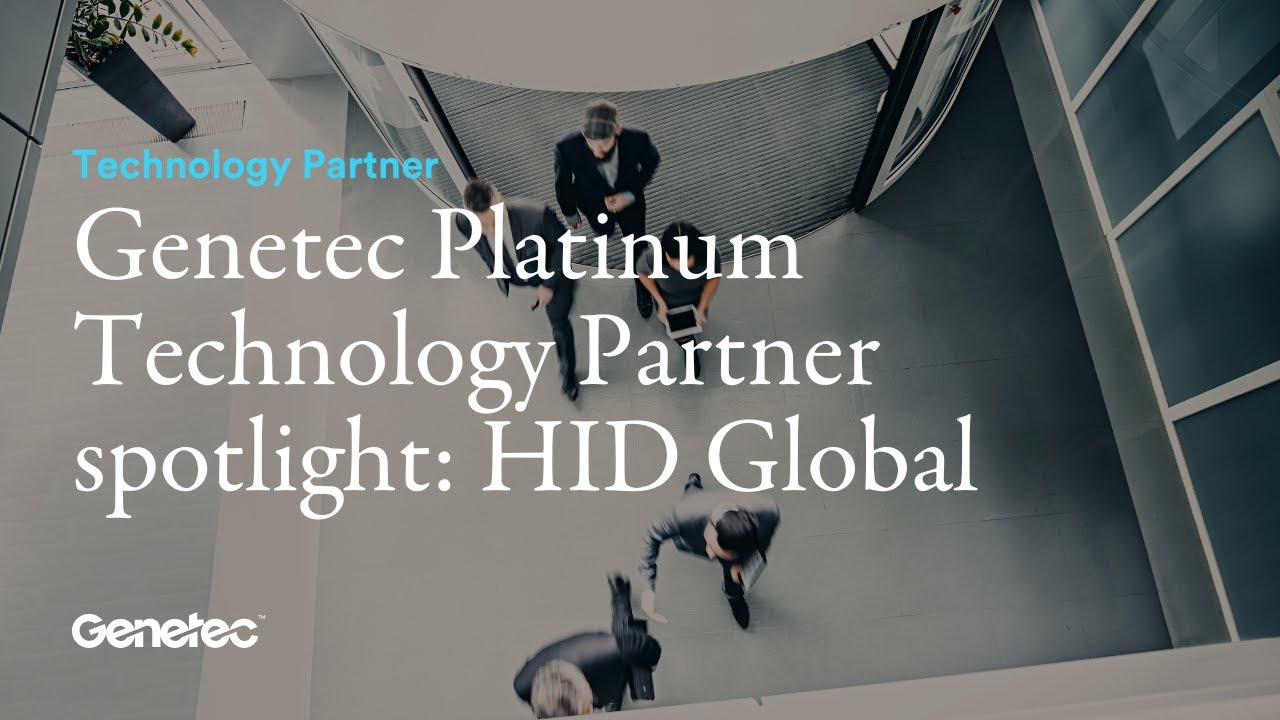 Genetec Platinum Technology Partner spotlight: HID Global