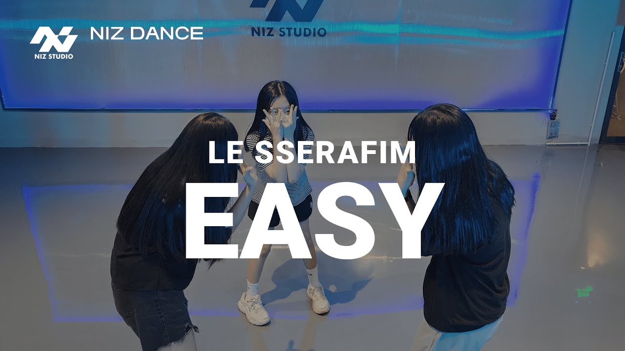 NIZ DANCE | EASY [ LE SSERAFIM ] | K-POP PRO CLASS - YouTube