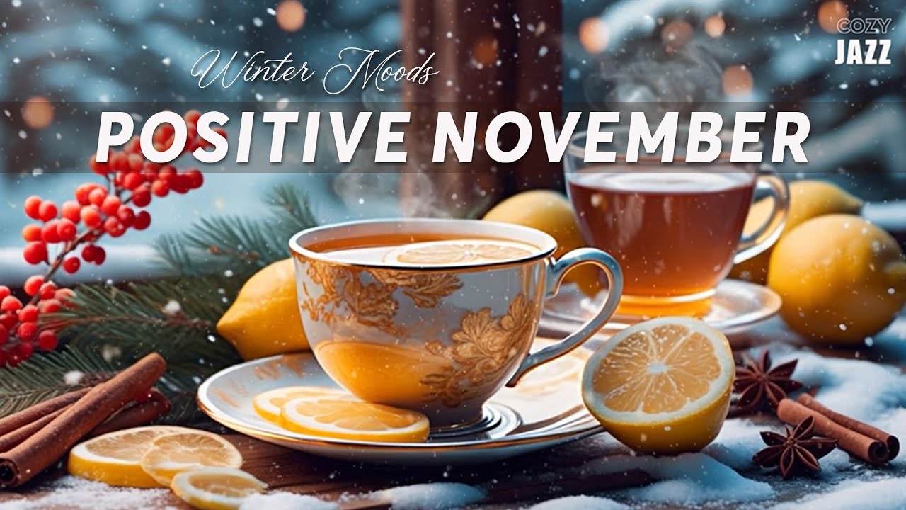 Positive November Jazz ☕ Elegant Winter Jazz & Bossa Nova for ...