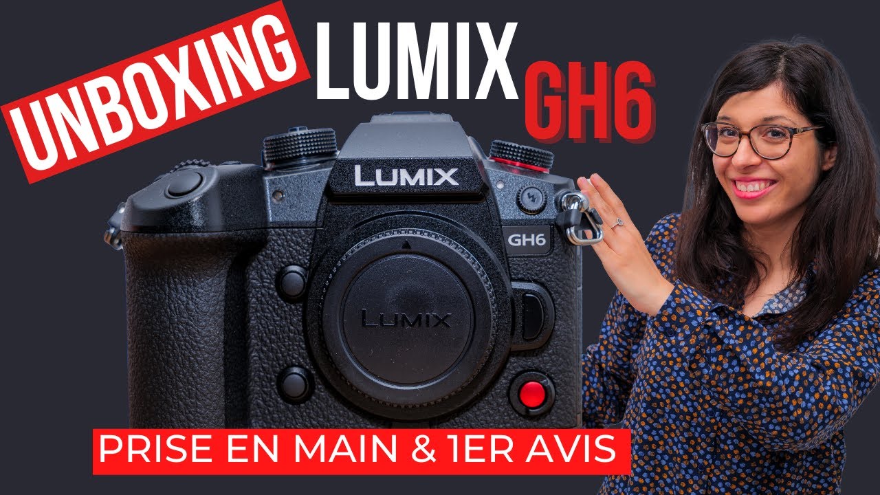 Unboxing du Lumix GH6 : Prise en main et premières impressions ! - YouTube
