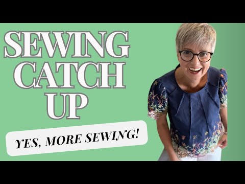 Sewing catch up | MORE MAKES to show you| sew, sew, sew! - YouTube