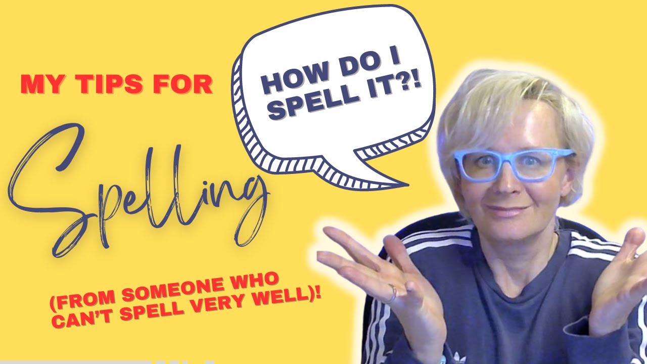 Spelling tips (from someone who isn't a great speller) - YouTube