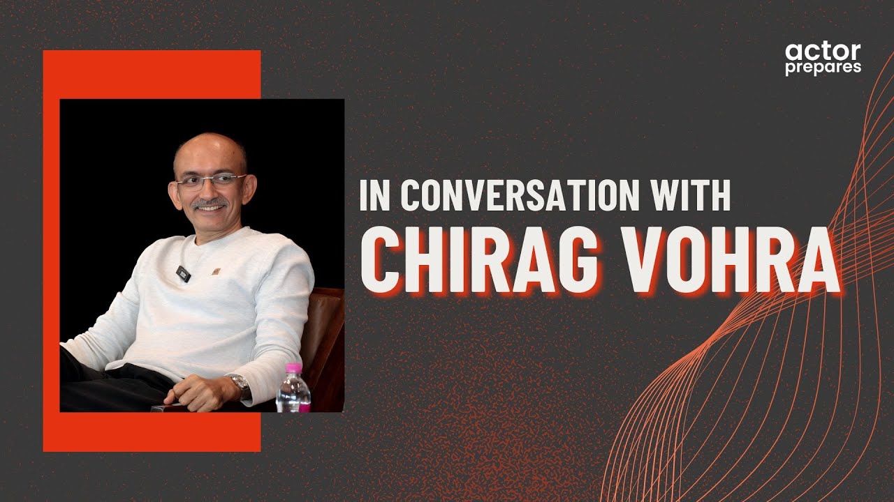 In Conversation with Chirag Vohra | Actor Prepares | School For Actors ...
