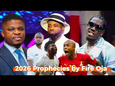 Prophet Fire Oja 2026 Prophecy: Blackstars, Eárthquàke, Sammy Gyamfi ...
