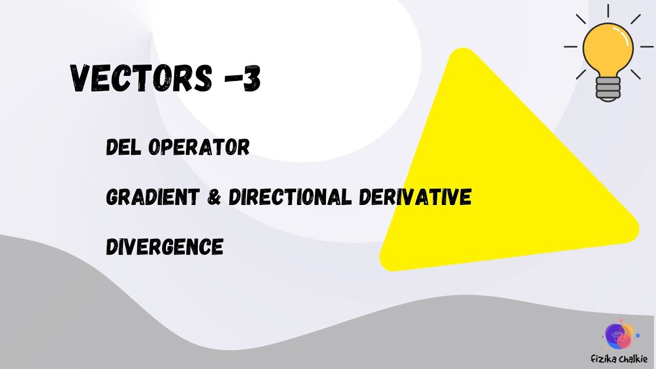 Vectors - Lecture 3 | Del Operator, Gradient, Directional Derivative ...