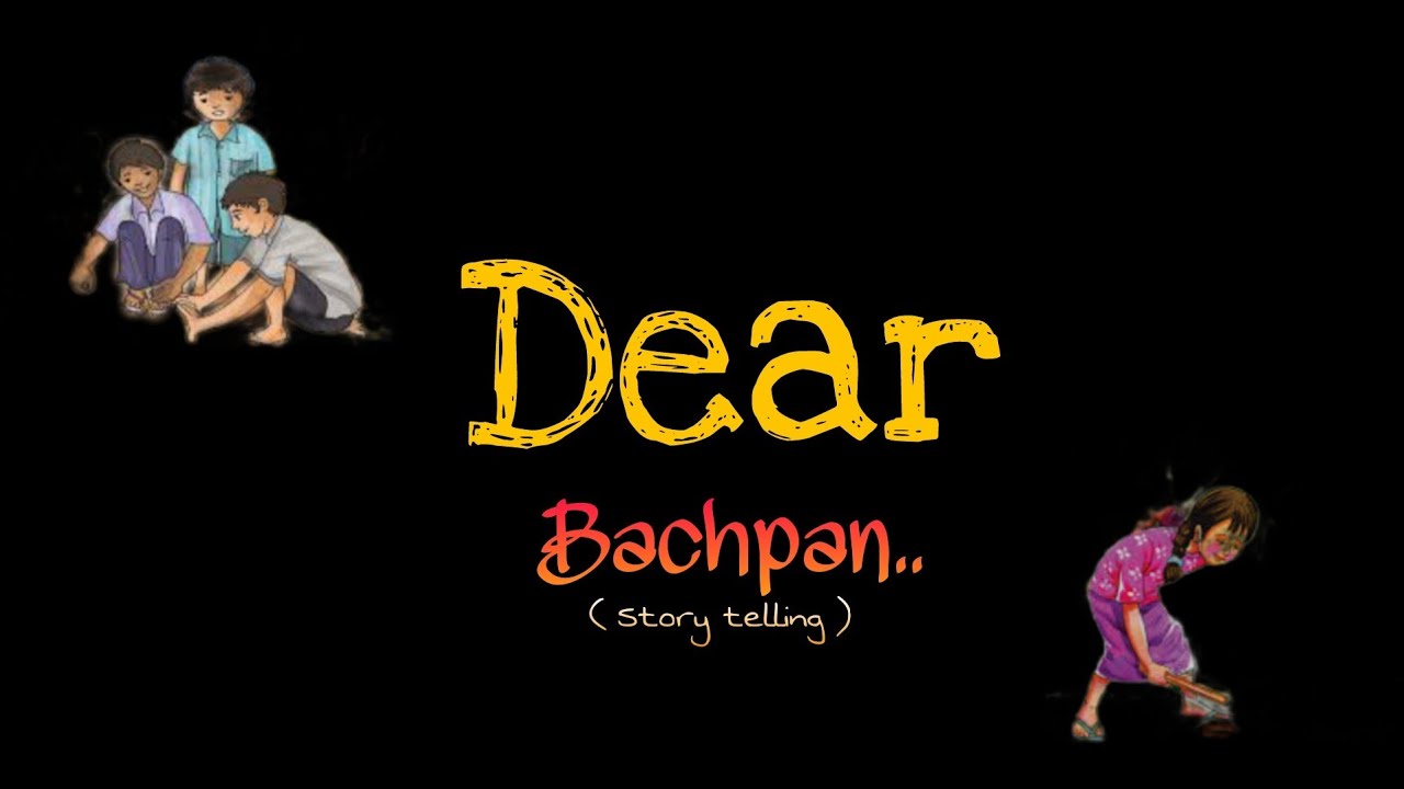 Dear Bachpan 🥰 || Childhood memories || Poetry || Storytelling ...