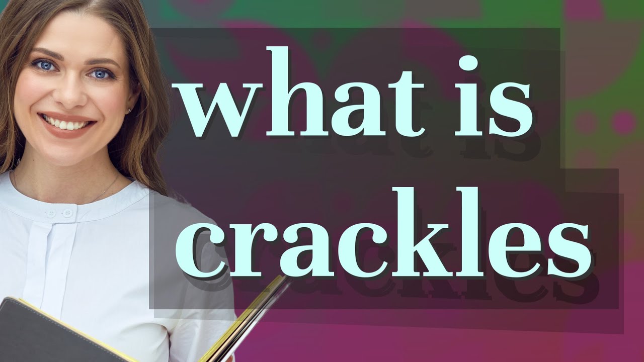 Crackles | meaning of Crackles - YouTube