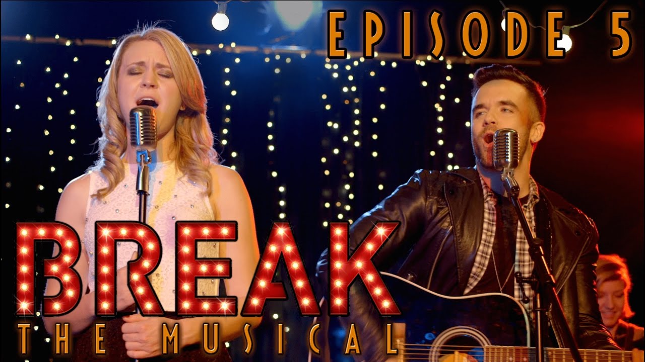 Break: The Musical - Episode 5: "Just At The Start" - YouTube