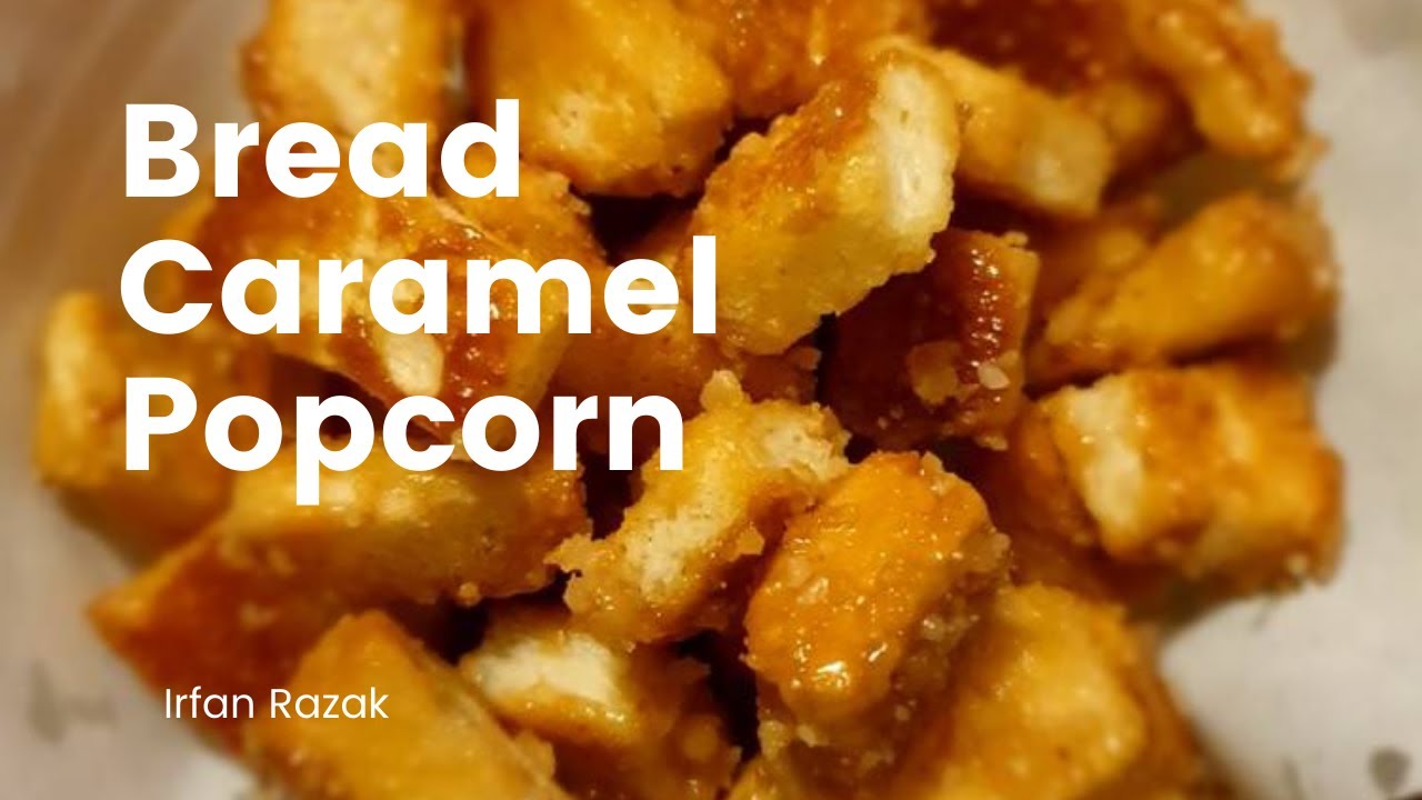 How To Make Bread Caramel Popcorn - YouTube