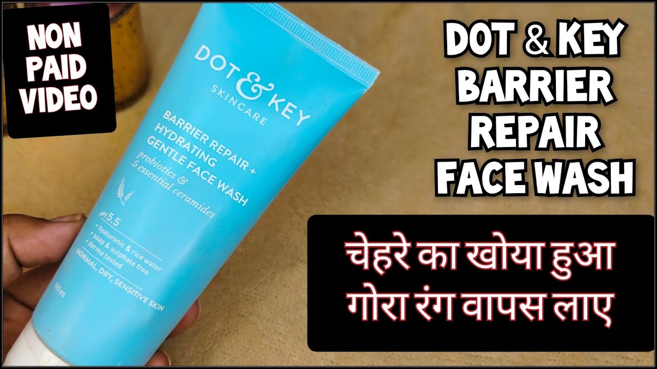 Skin Lightening Face Wash | Dot & Key Barrier Repair + Hydrating Gentle ...