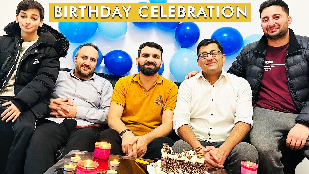 Birthday Celebration with Family in United Kingdom | Sardar Naqib Khan ...