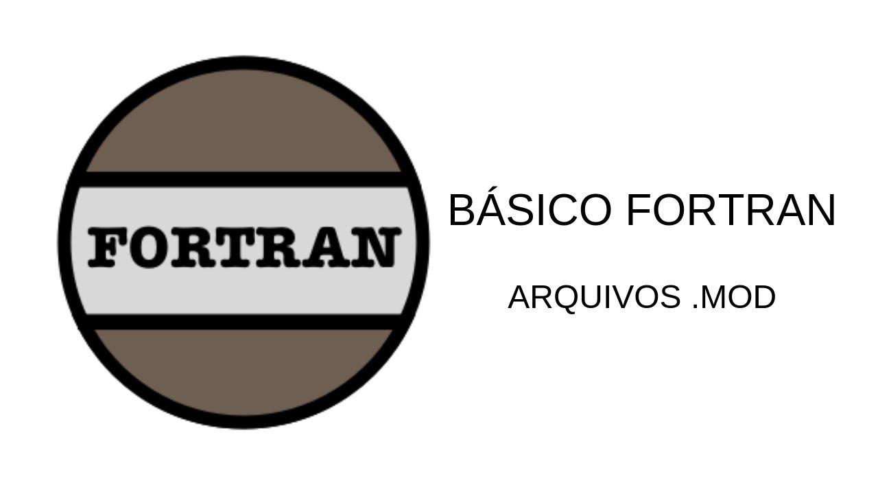 Fortran Básico - O que são arquivos mod? - YouTube