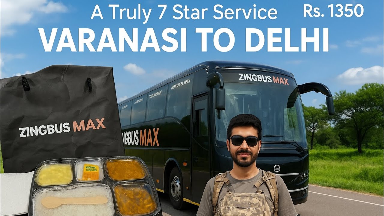 Zing BUS Max | True 7 Star BUS | Varanasi to Delhi | 1350 Rupees only ...