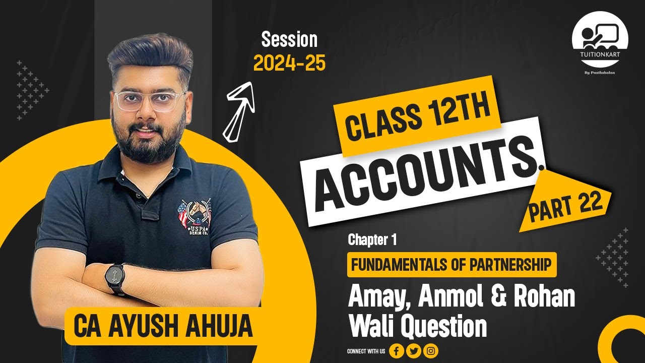Part-22 | Class 12th | Ch1 | Fundamentals of Partnership| Amay, Anmol, and Rohan | #dkgoal | # ...