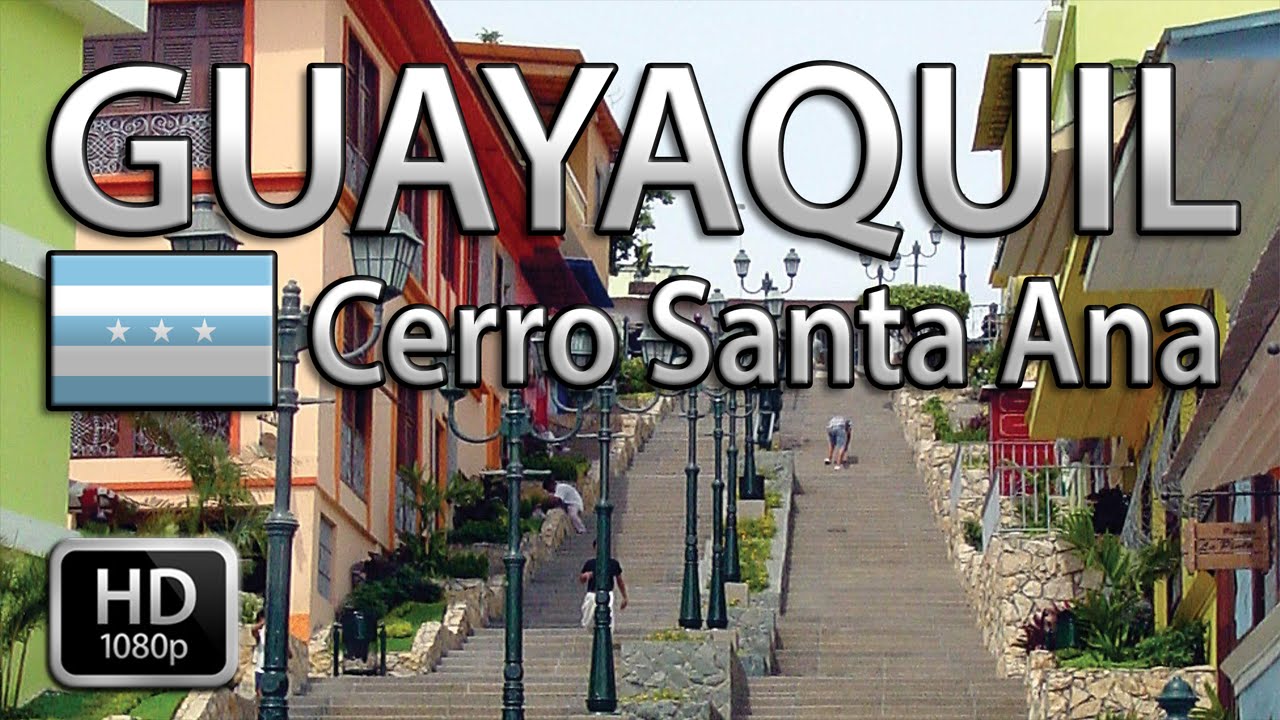 Cerro de Santa Ana (Guayaquil) - Ecuador - YouTube