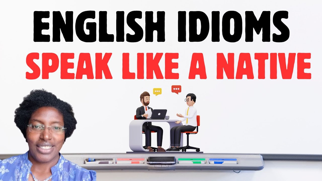 English Lesson: Learn English Idioms With ESL Teacher Lisa | Speak Like ...