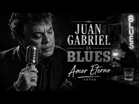Juan Gabriel En Blues - Amor Eterno Cover | Legen Blues