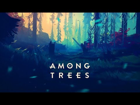 Among Trees : Tips Guide Gameplay 1# - YouTube