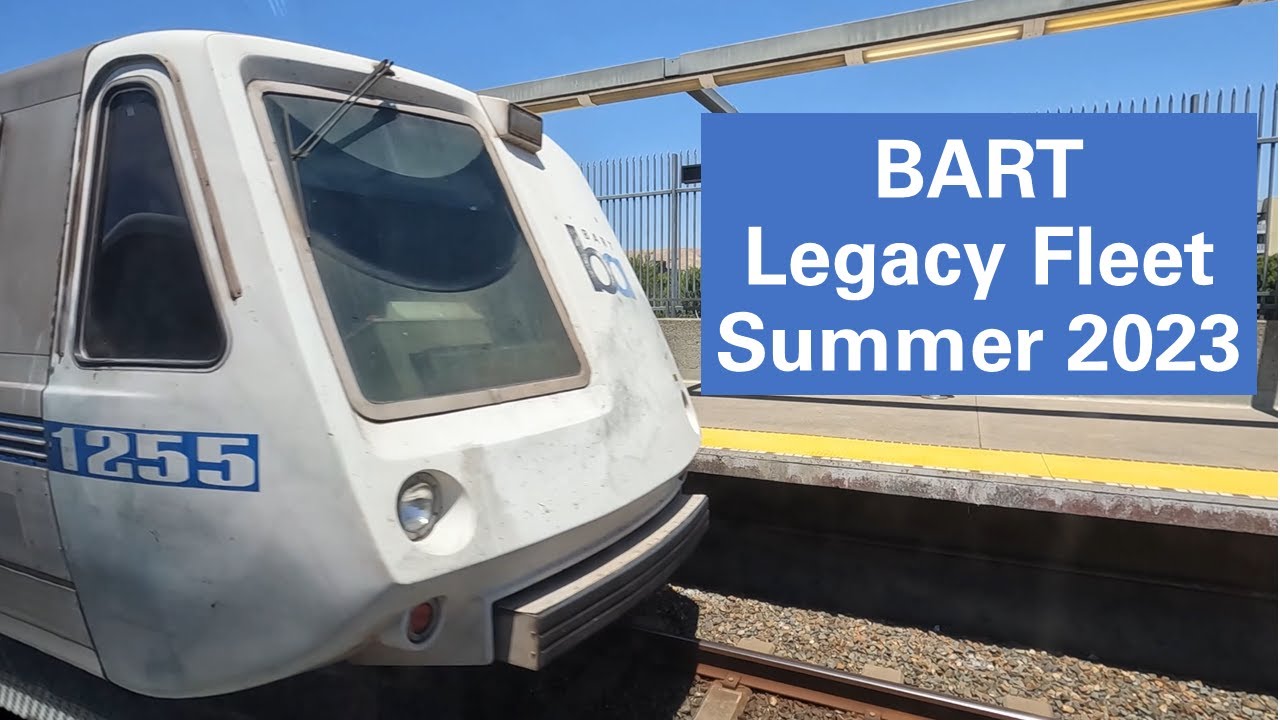 Final Months of BART's Legacy Fleet - Scheduled Service (Summer 2023 ...