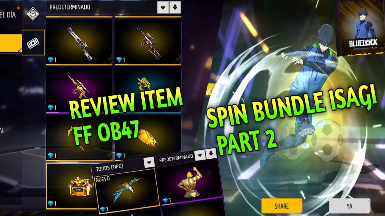 SPIN BUNDLE ISAGI PART 2, REVIEW ITEM FF OB47, UPDATE FF OB47 - YouTube