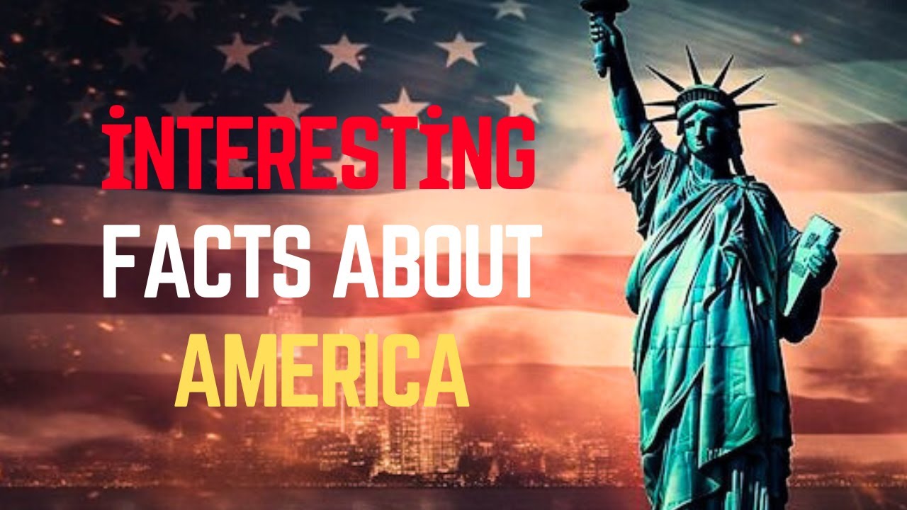 7 Interesting Facts About America.. - YouTube